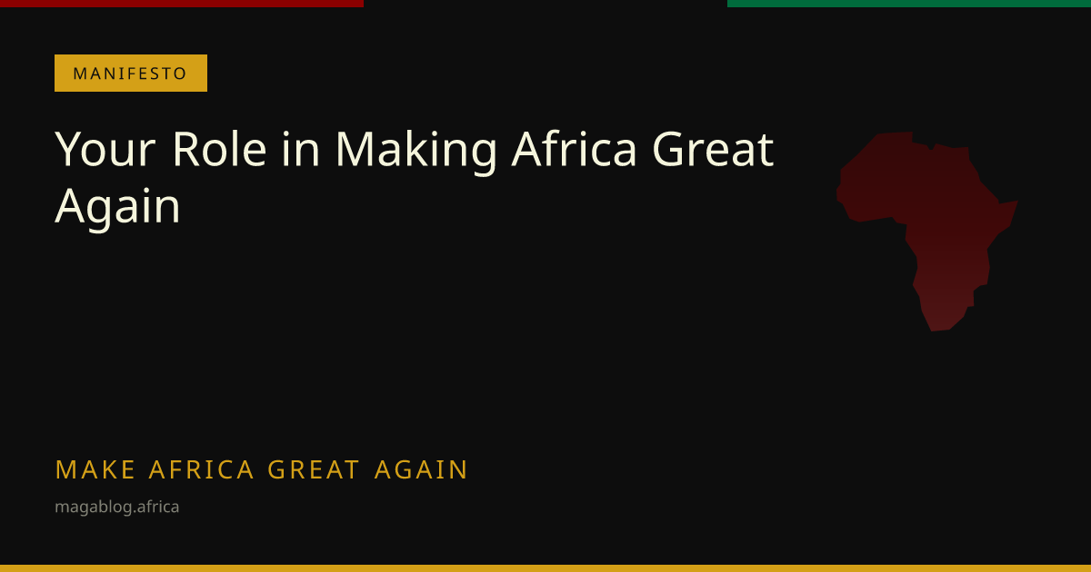 Your Role in Making Africa Great Again | Make Africa Great Again